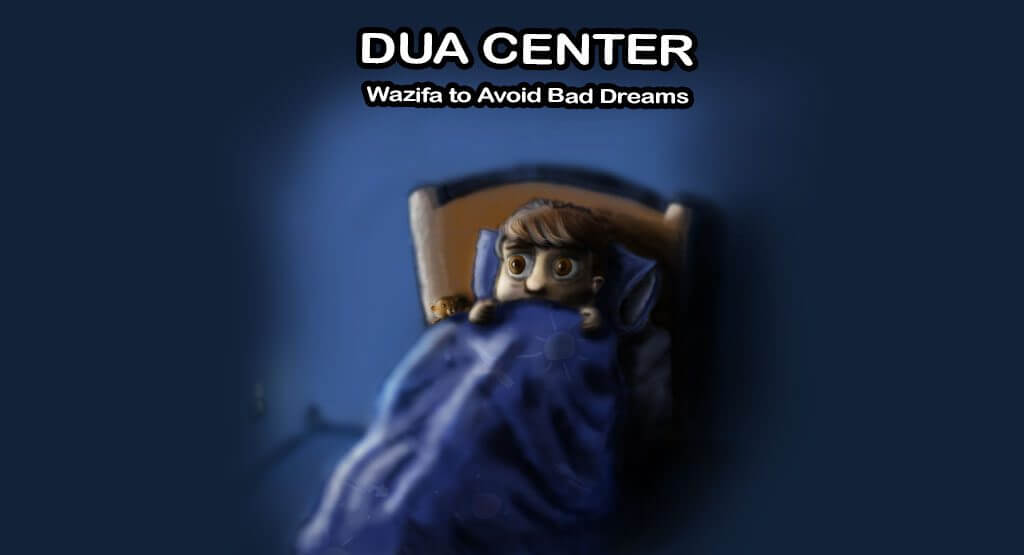 Wazifa to stop nightmares Powerful Wazifa Dua to avoiding of bad dreams
